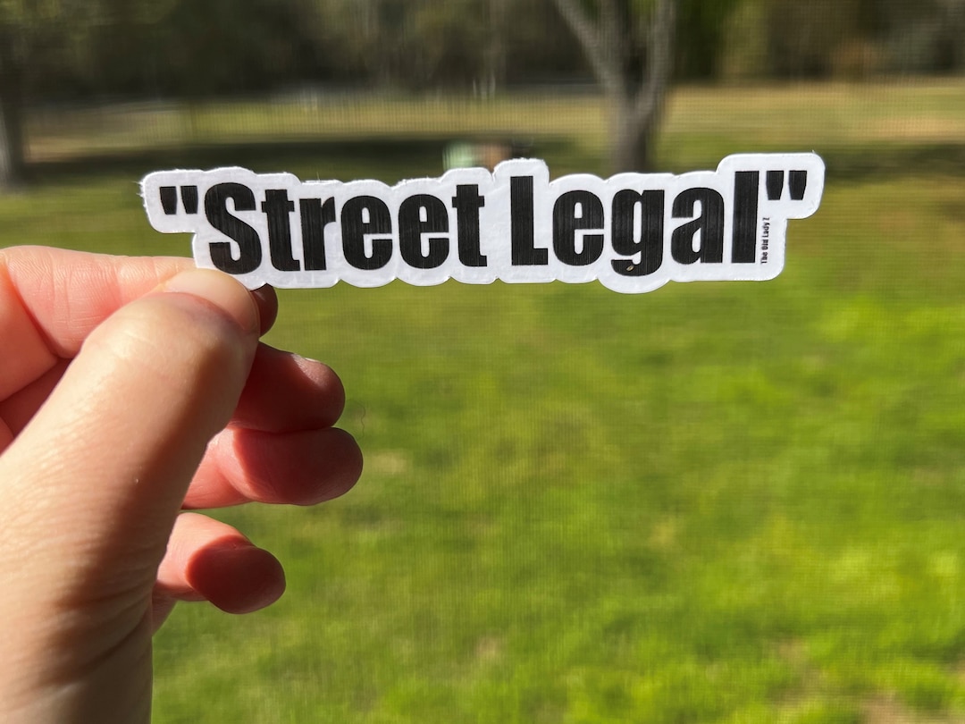 Street Legal Vinyl Sticker: Funny Car Guy Gift - Etsy