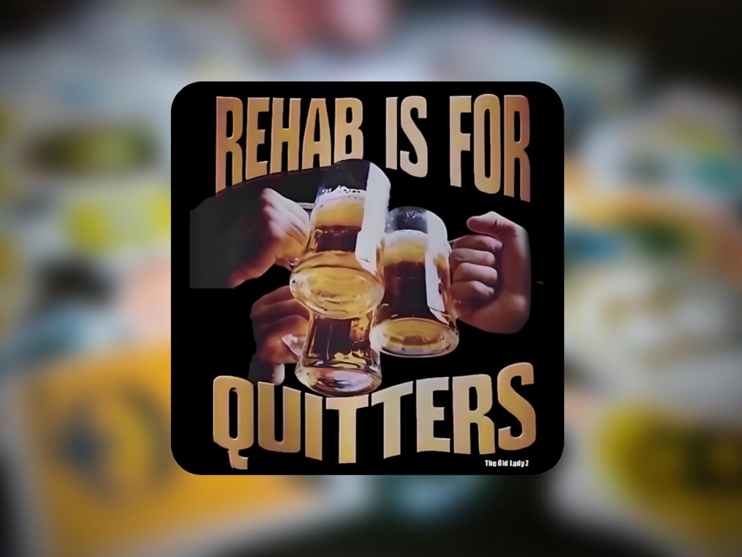 Rehab is for Quitters Sticker: Funny Vinyl Decal - Etsy