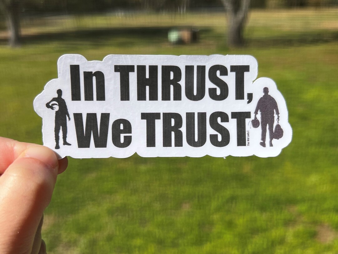 In Thrust We Trust Vinyl Sticker: Funny Car/laptop Decal - Etsy
