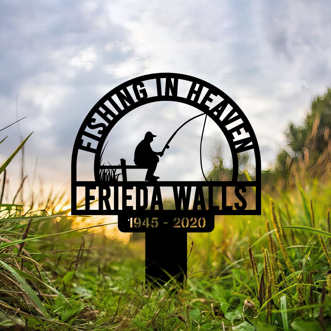Custom Fishing Heaven Memorial Metal Stake, Fisherman Memorial Sign ...