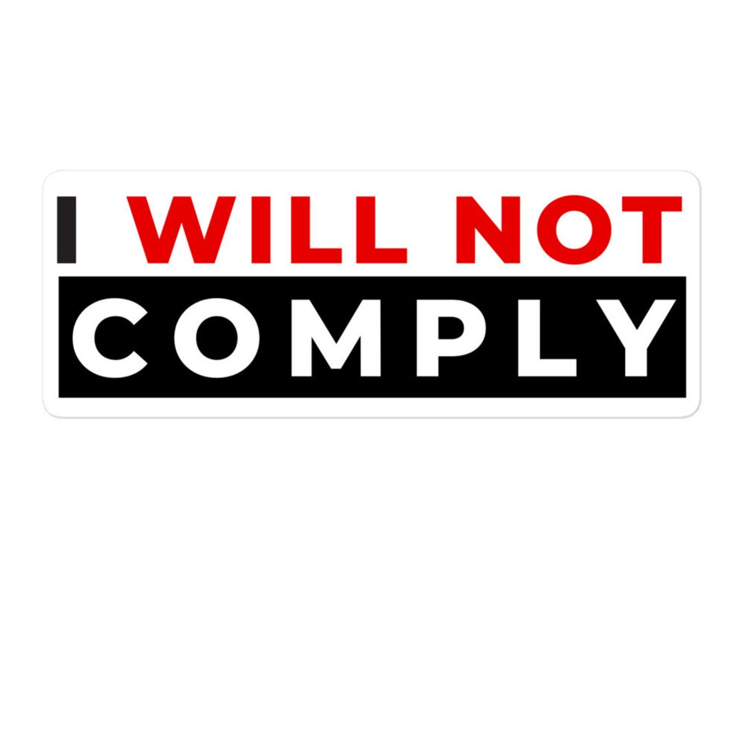 Will Not Comply Sticker, Antimandate Sticker, Patriot Sticker, Mandate ...