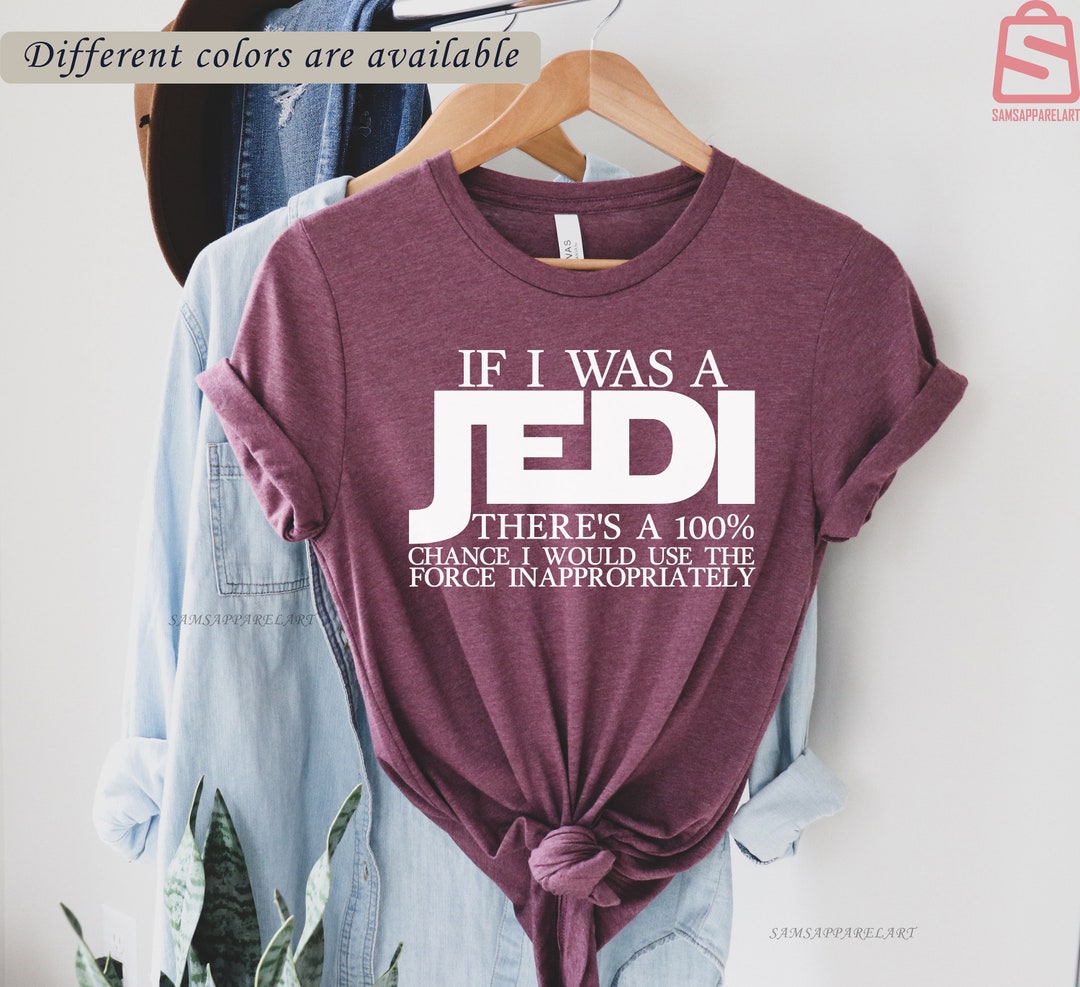 If I Was a Jedi Shirt Jedi Shirt Star Wars Shirt Family Disney Trip ...