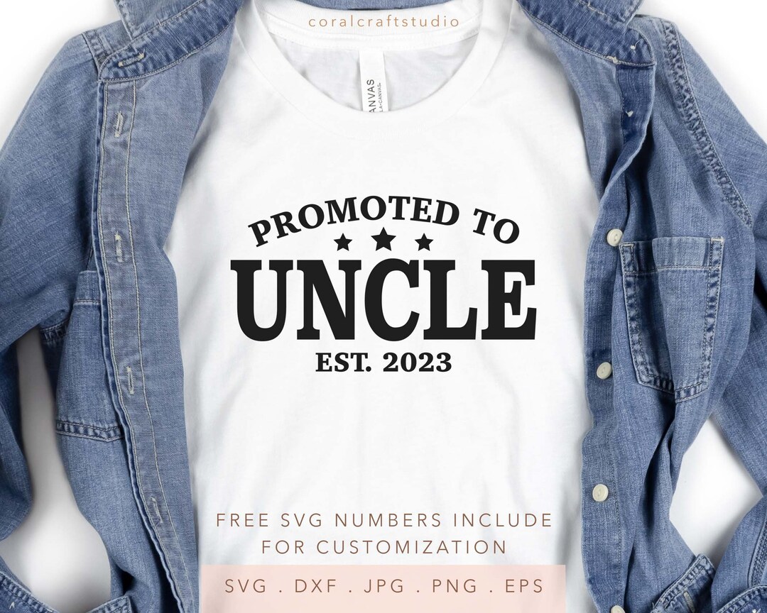 Promoted to Uncle SVG PNG DXF Jpg Eps Best Uncle, Father's Day, Gift ...
