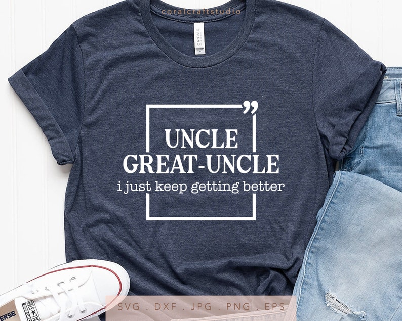 Great Uncle Cut File, Gift for Uncle Shirt Sublimation, First Time ...