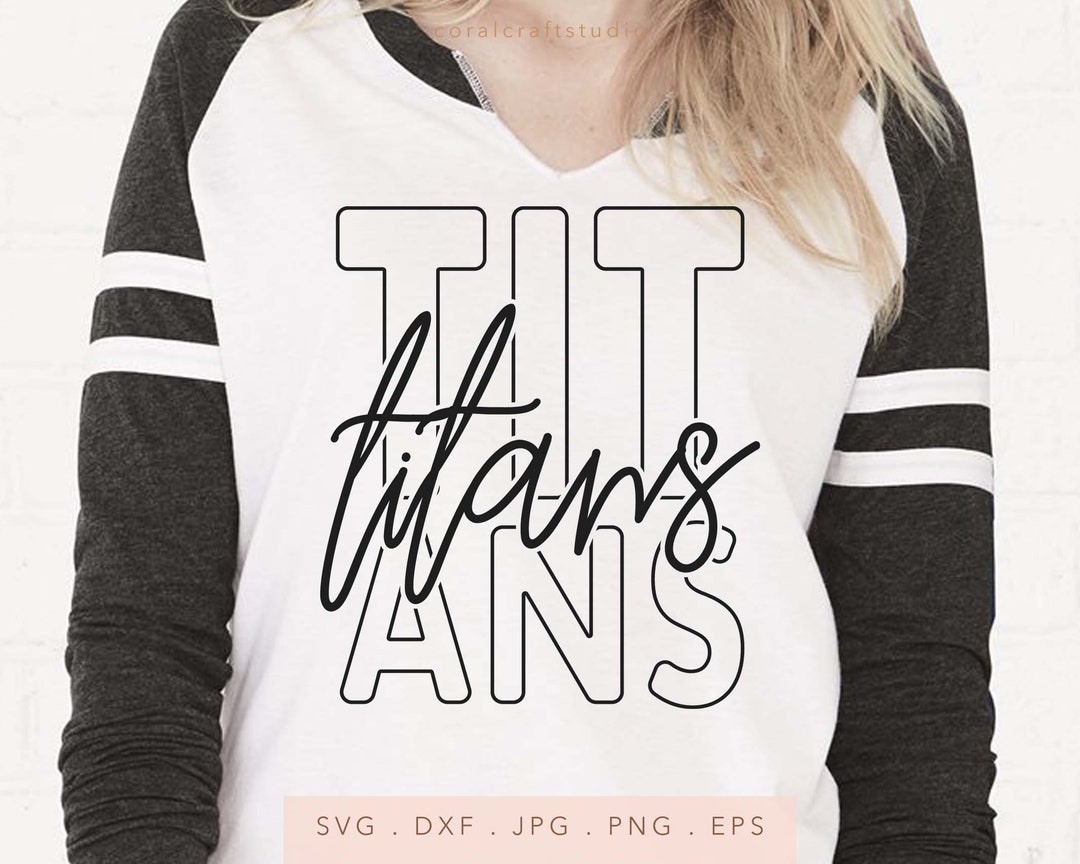 Titans Team Name SVG DXF JPG Png Eps, Titans Mascot Team School Svg ...