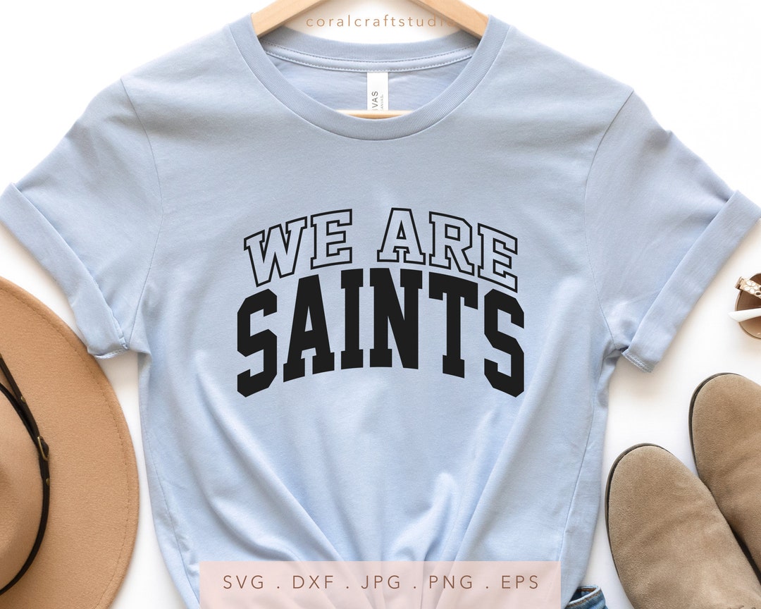 We Are Saints Varsity SVG PNG DXF Jpg Eps, Saints Iron On, Saints ...