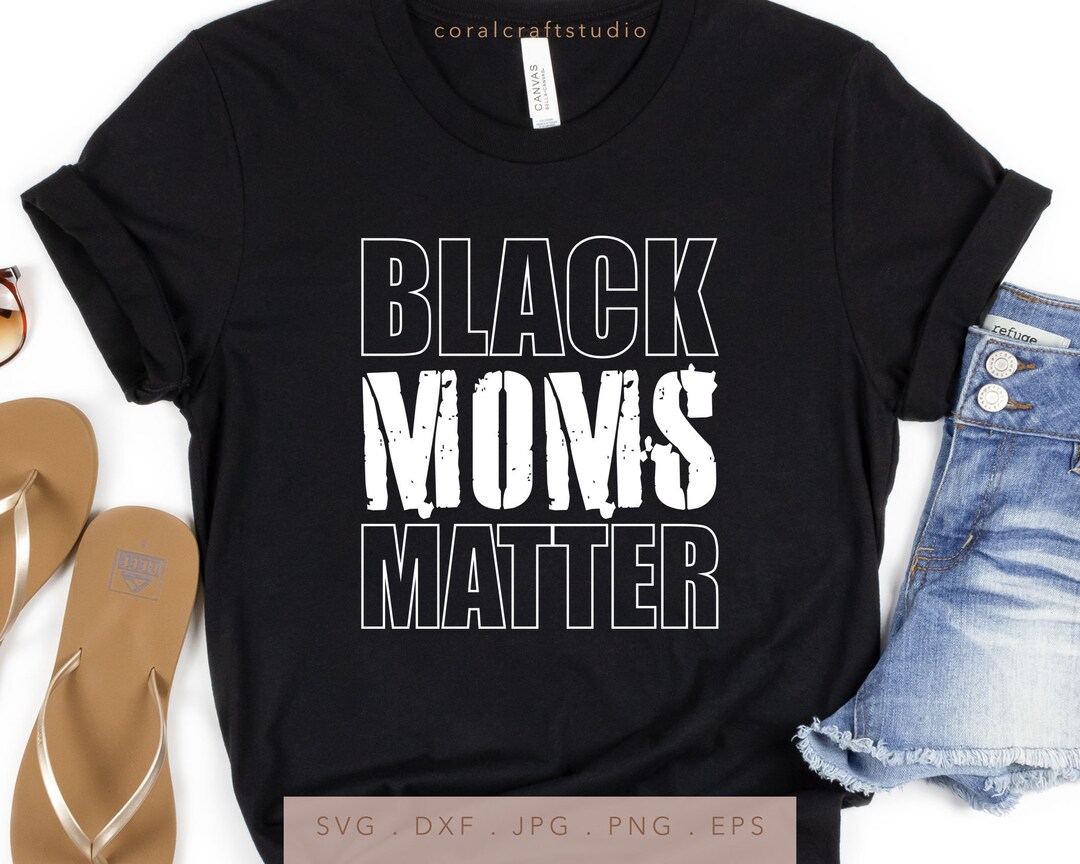 Black Moms Matter SVG DXF Jpg Png Eps, Black Moms Sublimation, Black ...