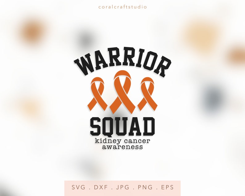 Kidney Cancer Warrior Squad SVG DTF PNG Jpg Eps, Kidney Cancer ...
