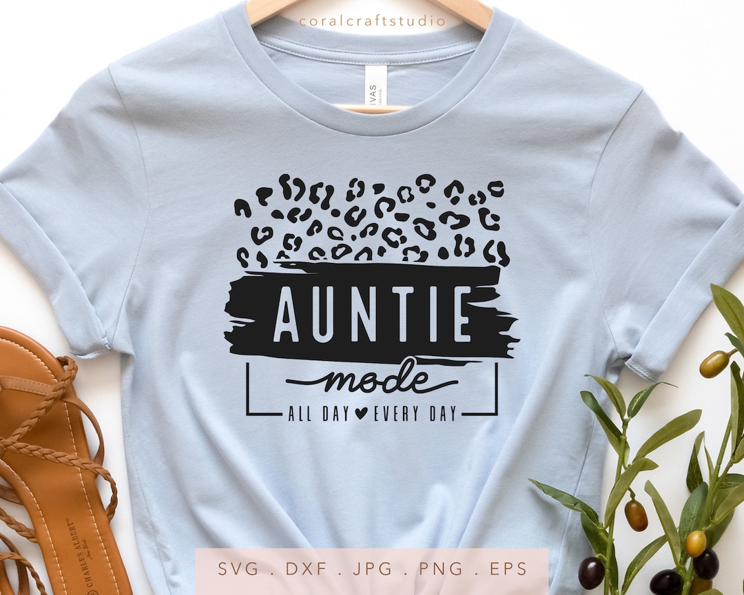Auntie Mode SVG PNG Dxf Jpg Eps BAE Best Aunt Ever Sublimation, Cool Aunt Iron On, Leopard Aunt ...