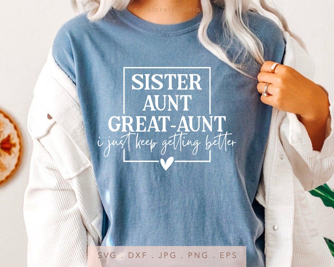 Sister Aunt Great Aunt SVG DTF PNG Jpg Eps, Sweatshirt Gift for Auntie ...