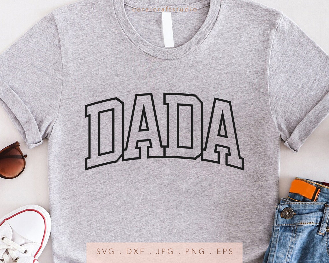 Dada Cut File, Fatherhood Sublimation, Trendy Arched Varsity Dada ...