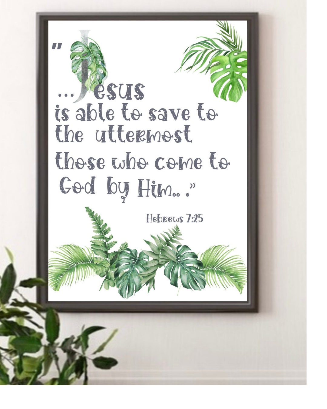 Tropical Leaves Bible Verse Art Hebrews 7:25 He Saves to the - Etsy