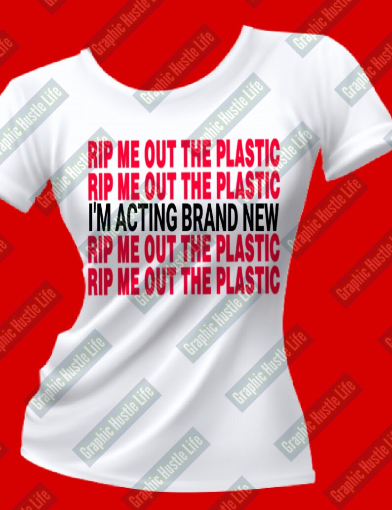 Rip Me Out the Plastic Png, Acting Brand New Png, - Etsy