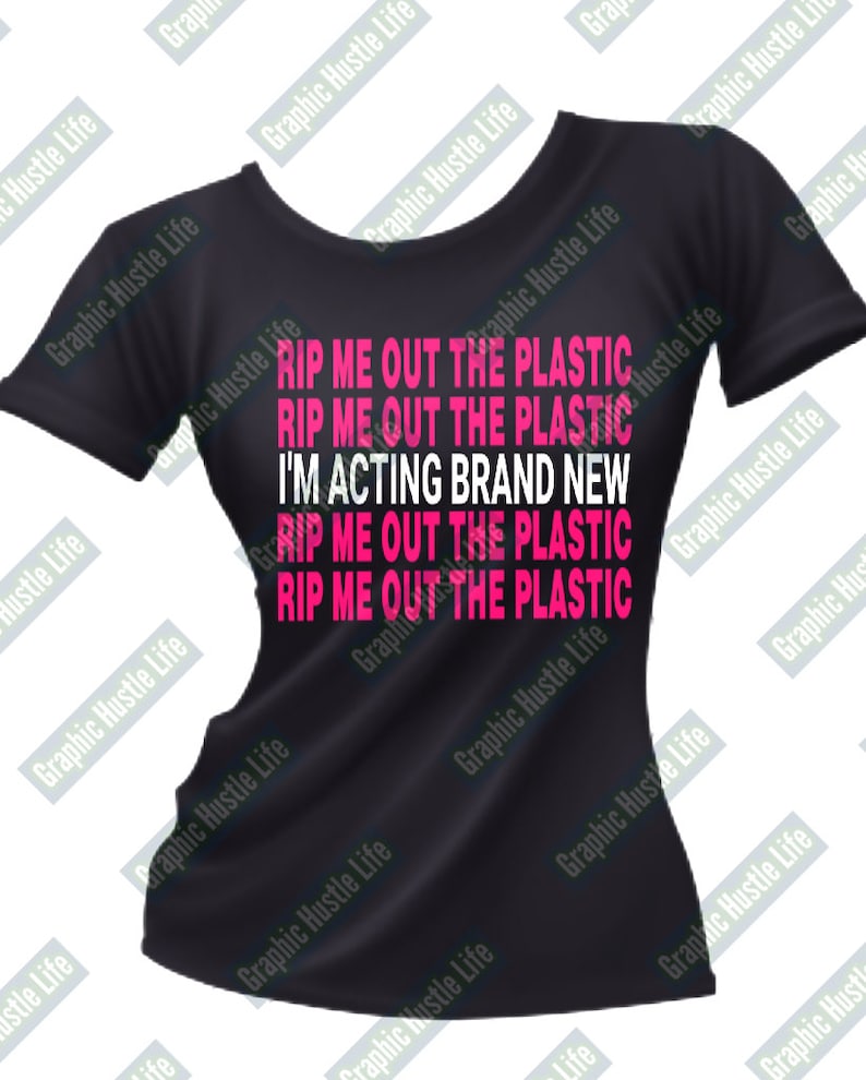 Rip Me Out the Plastic Png, Acting Brand New Png, - Etsy