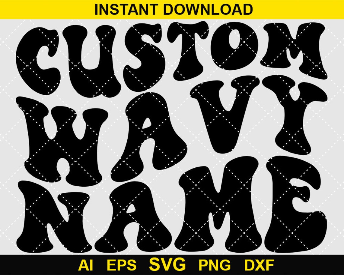 Custome Wavey Name Wavy Text Custom Name Cut File Cricut Etsy