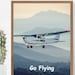 Go Flying Poster, Cessna Plane, Aviation, Adventure, Cessna, Pilot ...