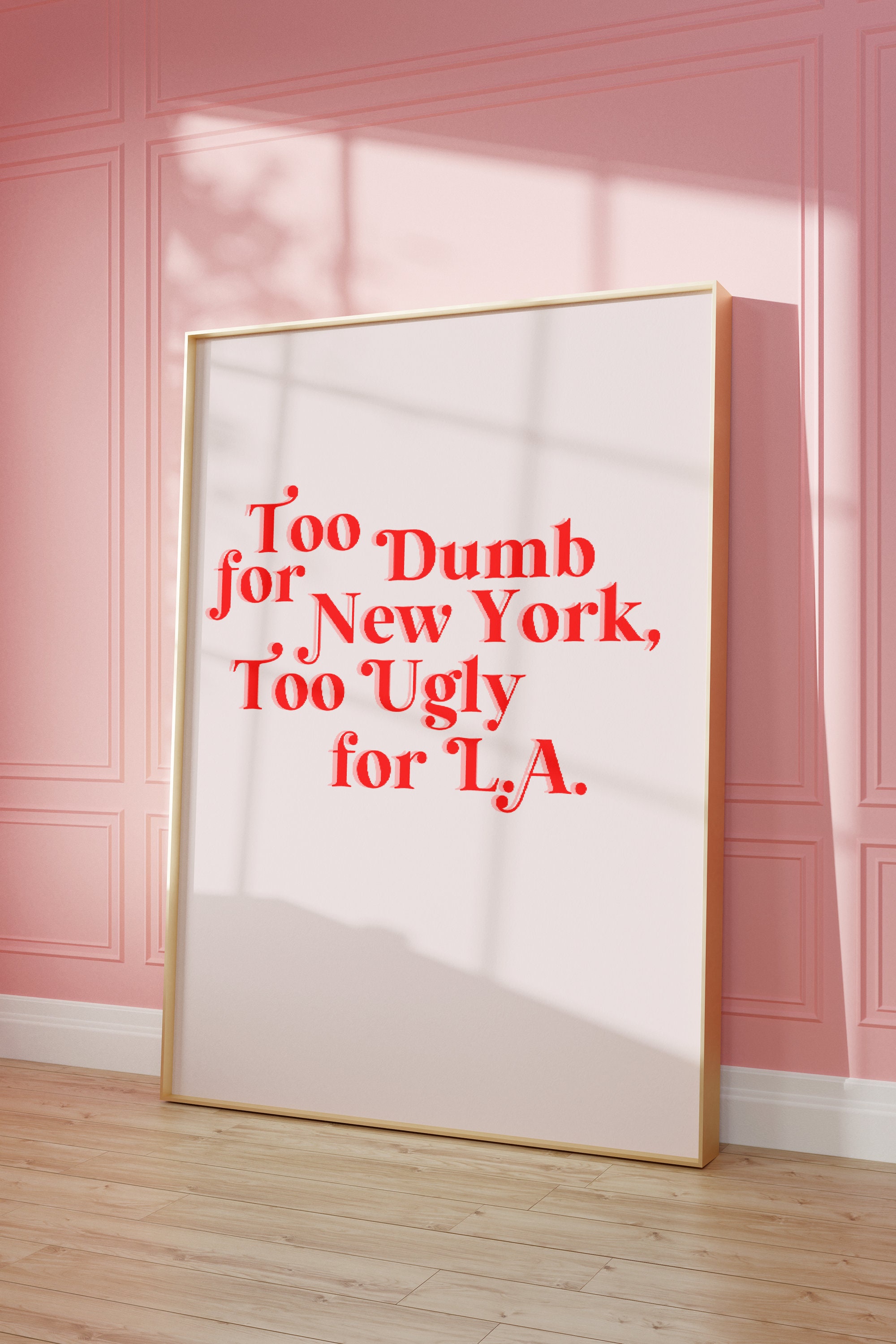 Retro Too Dumb for New York, Too Ugly for L.A. Printable Wall Art ...