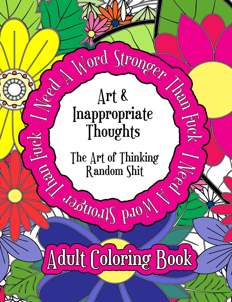 Art & Inappropriate Thoughts Swear Word Coloring Book for Adults ...