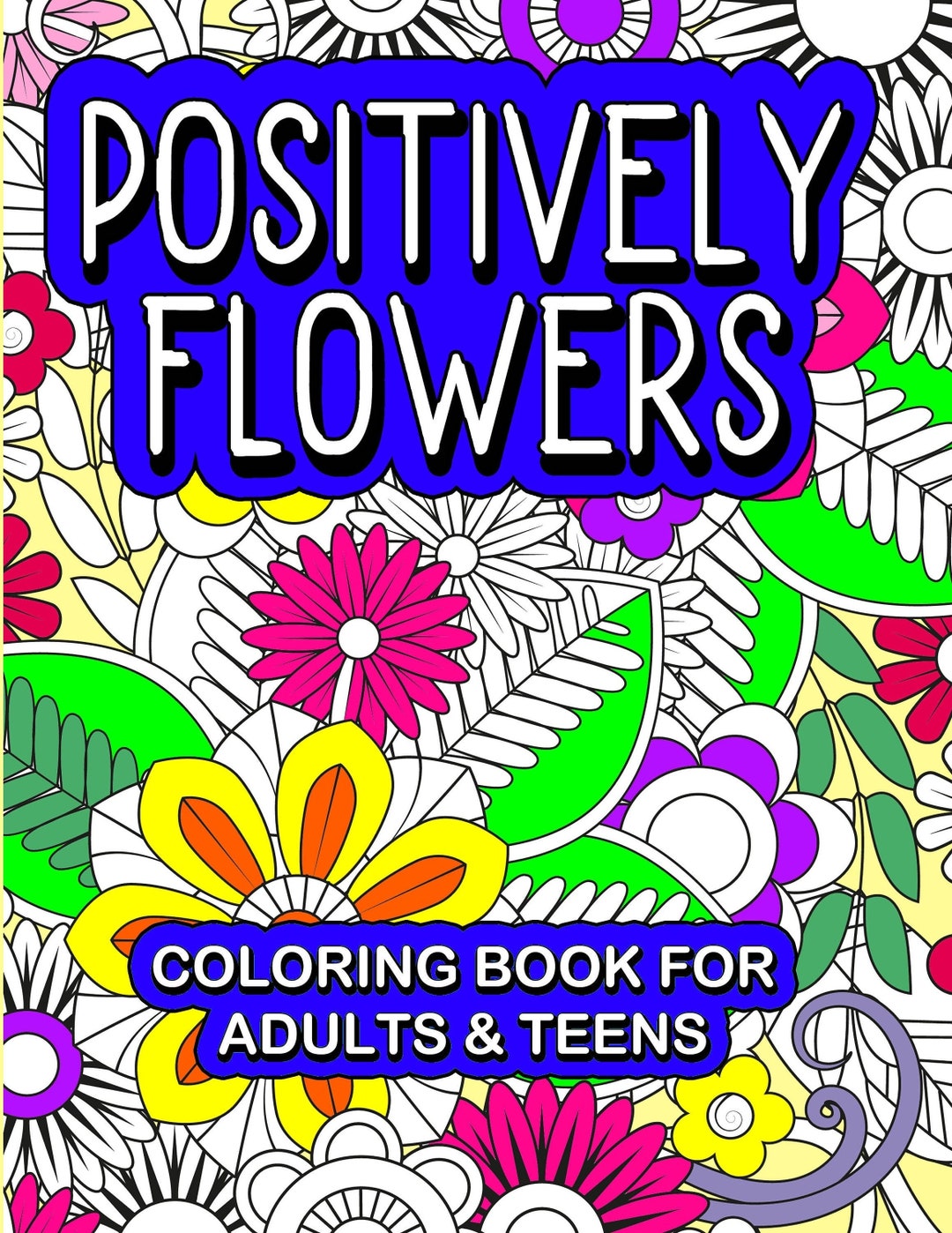 Positively Flowers Positive Quotes Coloring Book for Teens and Adults ...