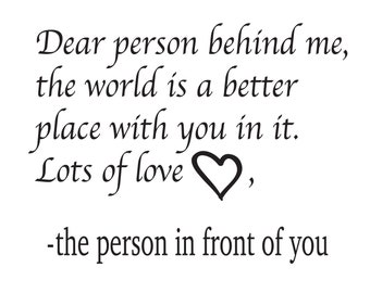 Dear Person Groovy Dear Person Behind Me the World is A Better Place ...