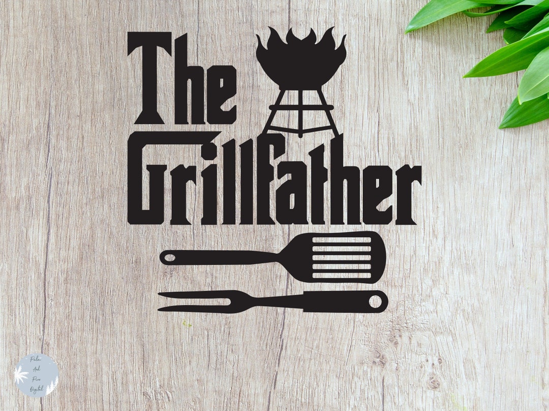 The Grillfather Svg Bbq Svg Grill Svg Grill Master Svg Fathers Day Svg ...