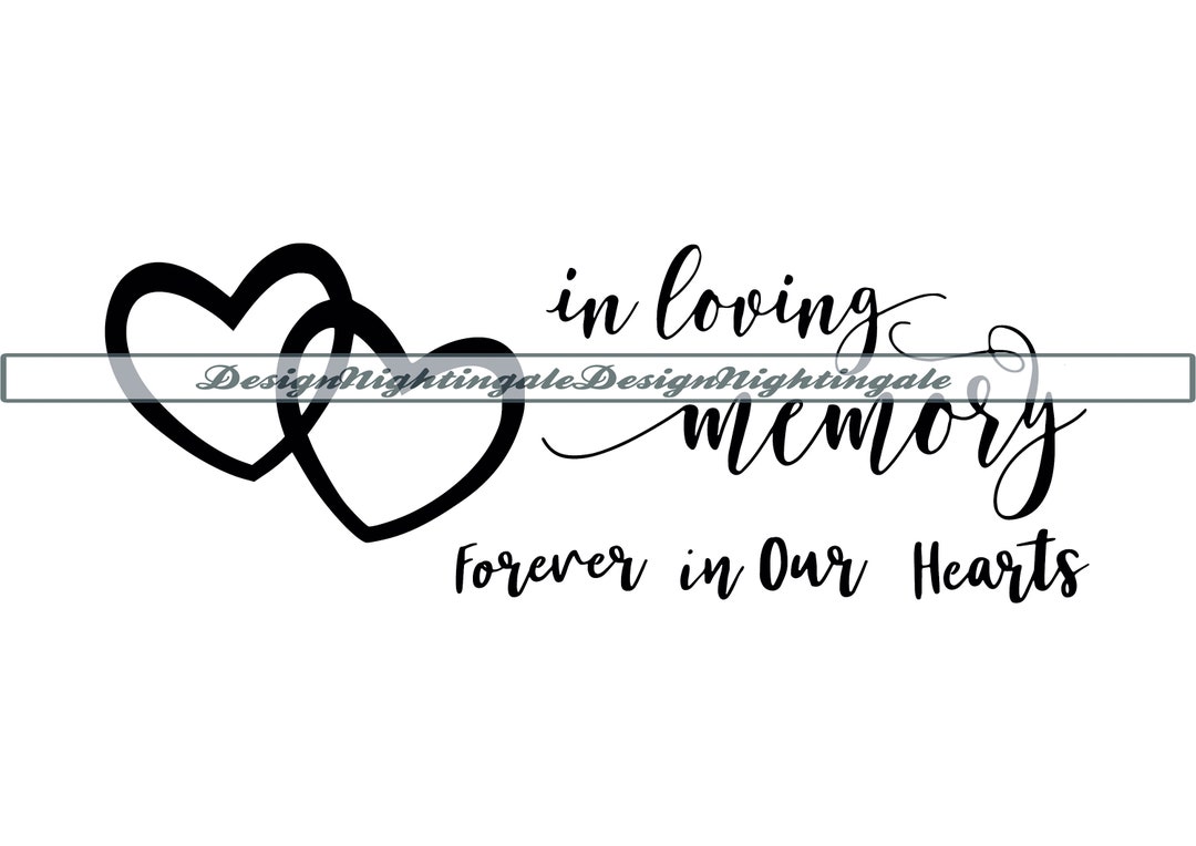 In Loving Memory SVG, Memorial SVG, Forever in Our Hearts, Sympathy Svg ...