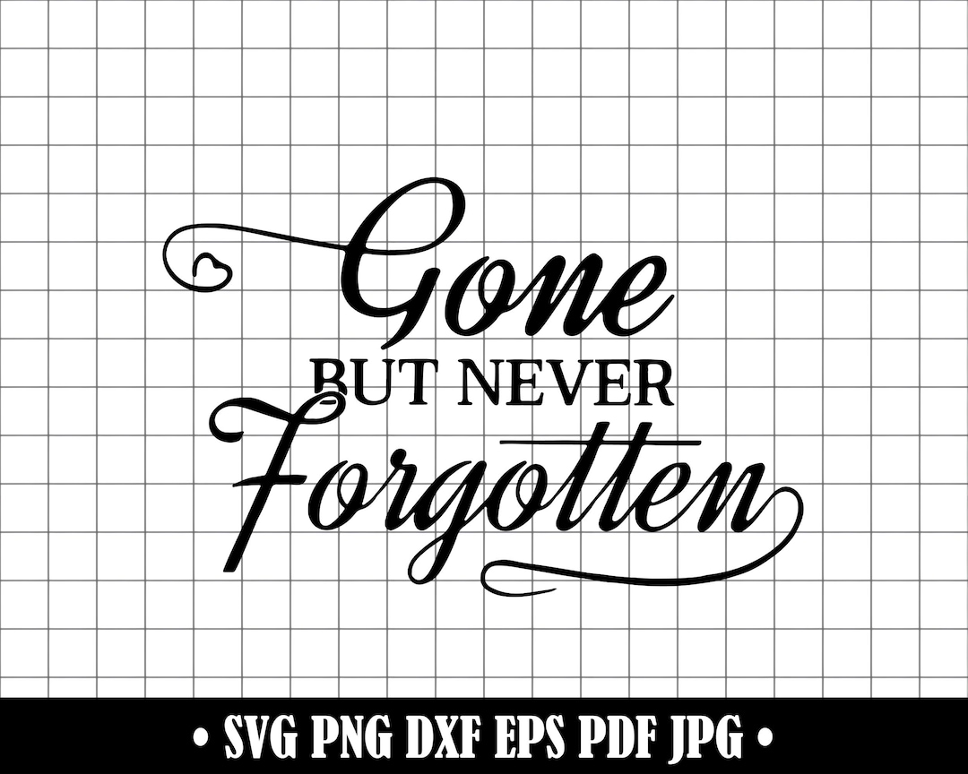 Gone but Never Forgotten SVG, Angel Heaven, Inspirational Quotes ...