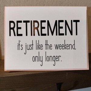 Retirement Card, Many Colors, Funny Congratulations, Just Like the ...
