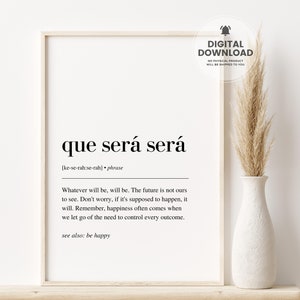 Que Sera Sera, Que Sera Sera Print, Que Sera Sera Art, Inspirational ...