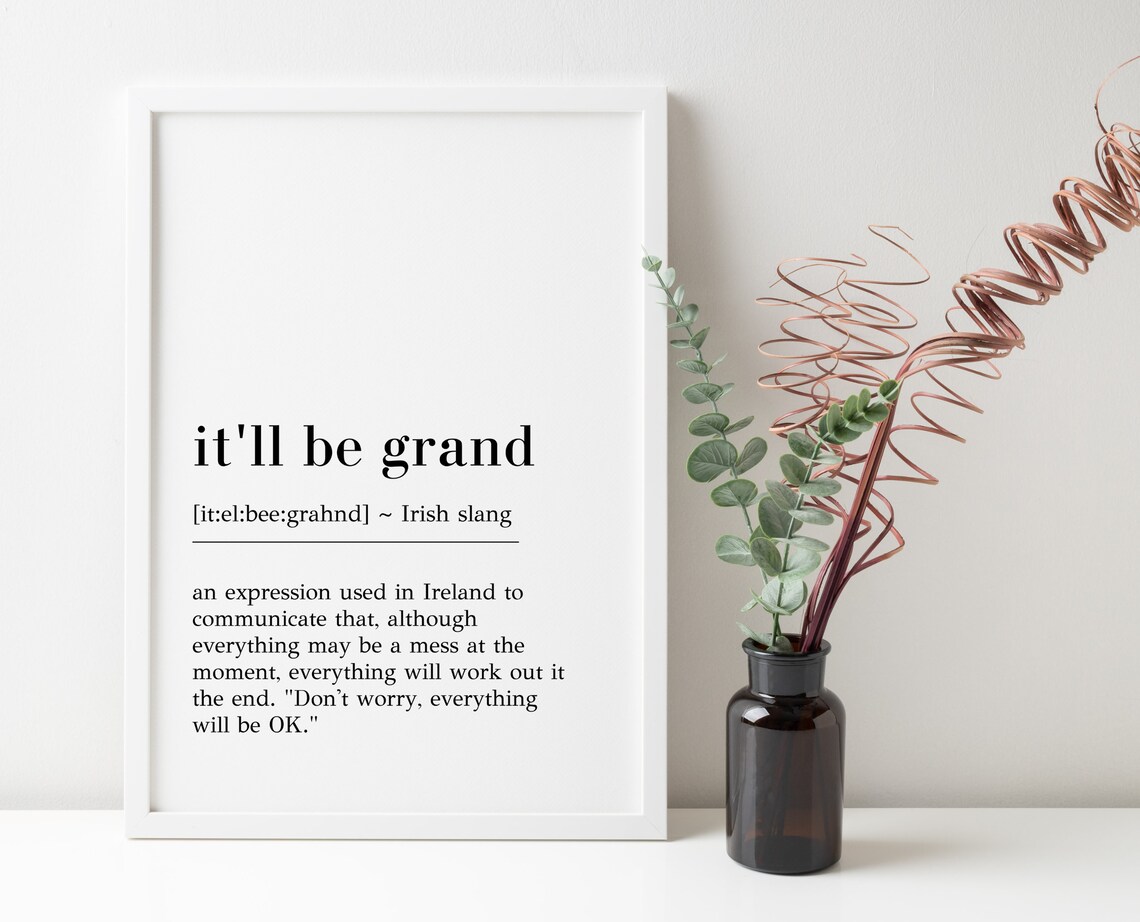 It'll Be Grand Irish Print Irish Saying Irish Wall Art - Etsy