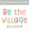 Foster Care PNG, Be the Village PNG, Foster Family Png, Foster Mom PNG ...