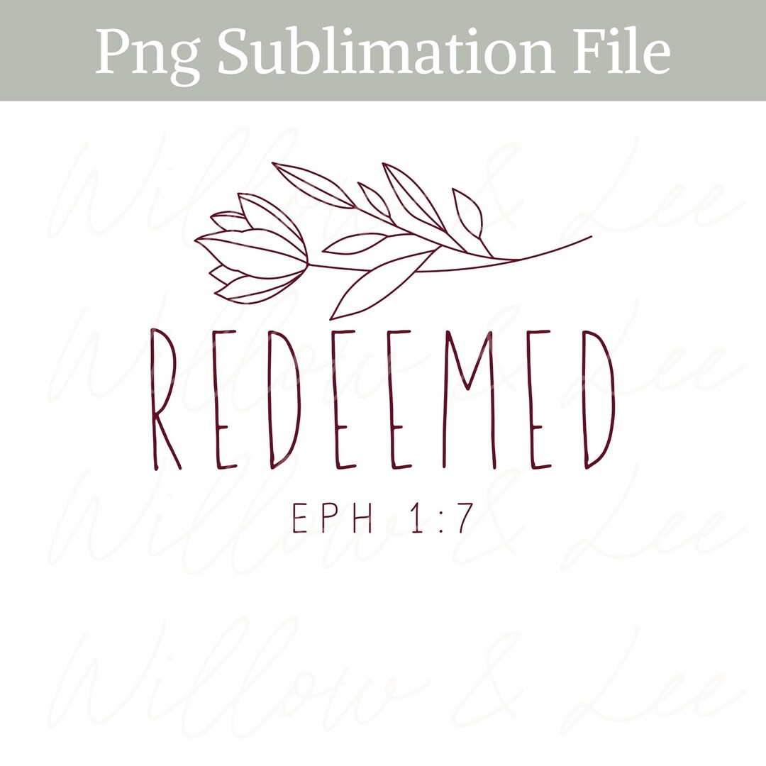Redeemed Png, Ephesians 1:7 Png, Redeemed Sublimation Png, Christian ...