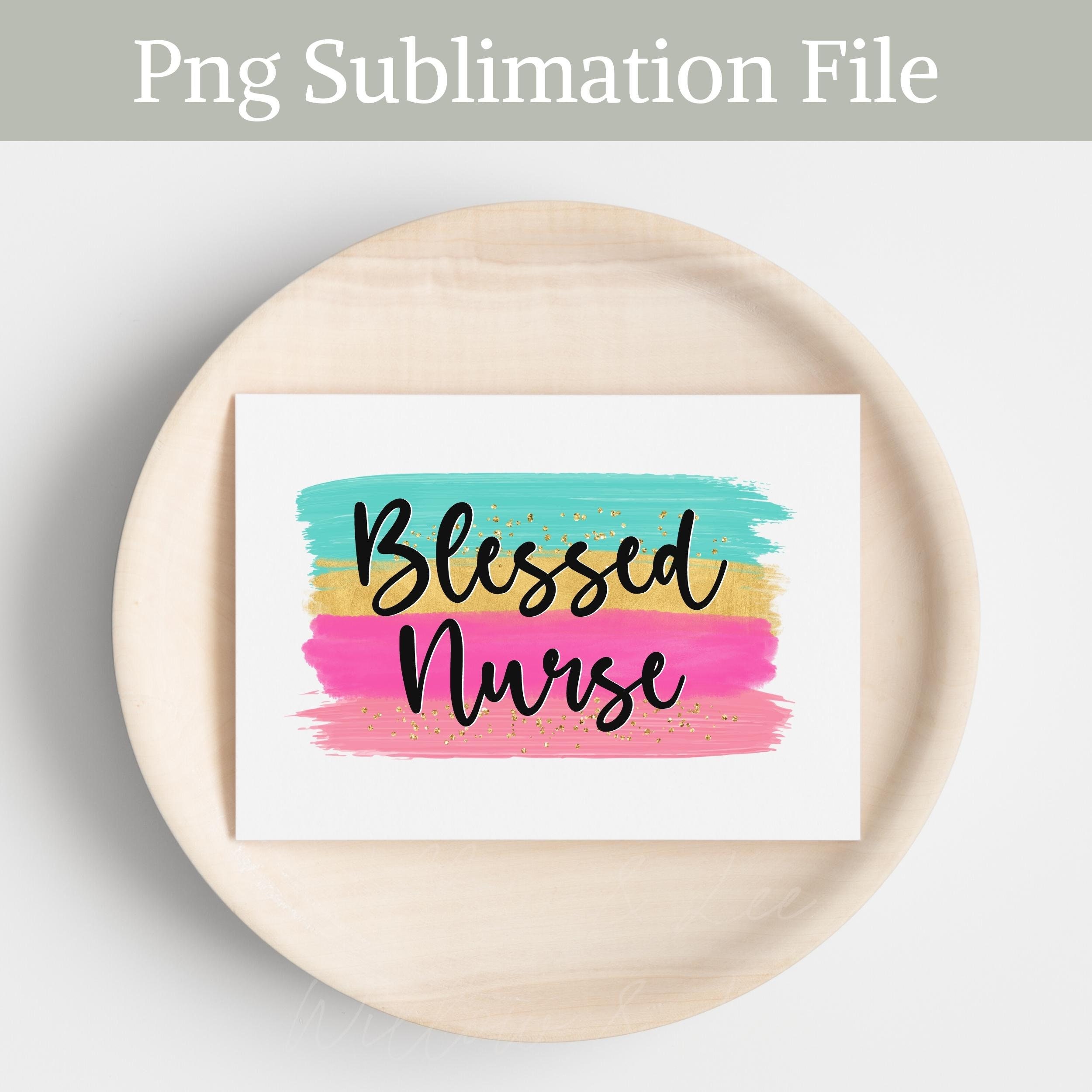 Blessed Nurse Png Nurse Png Nursing Png Registered Nurse - Etsy
