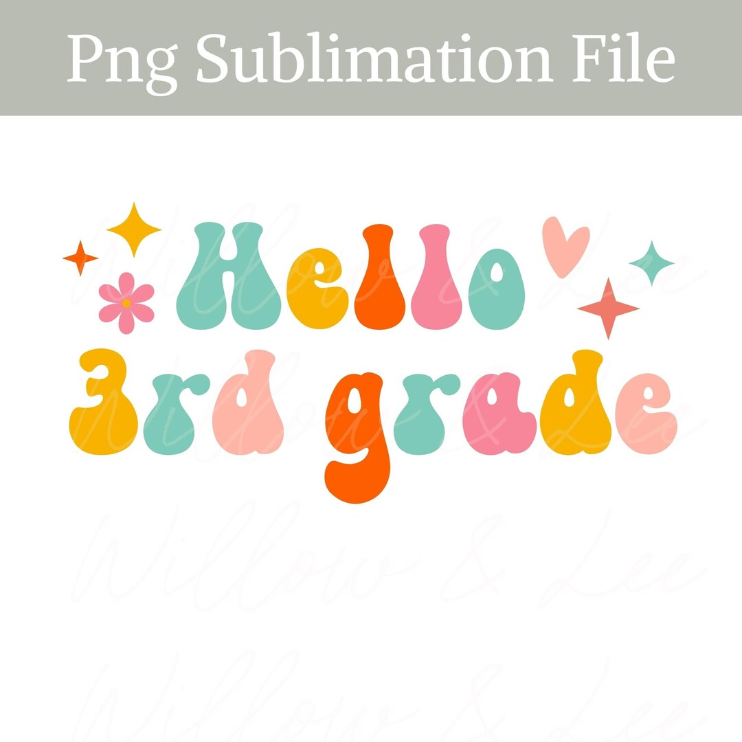 Hello Third Grade Png, Third Grade Sublimation Png, 3rd Grade PNG ...