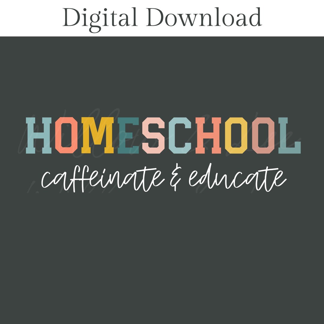 Homeschool Sublimation PNG, Caffeinate and Educate, Homeschool Mom PNG ...