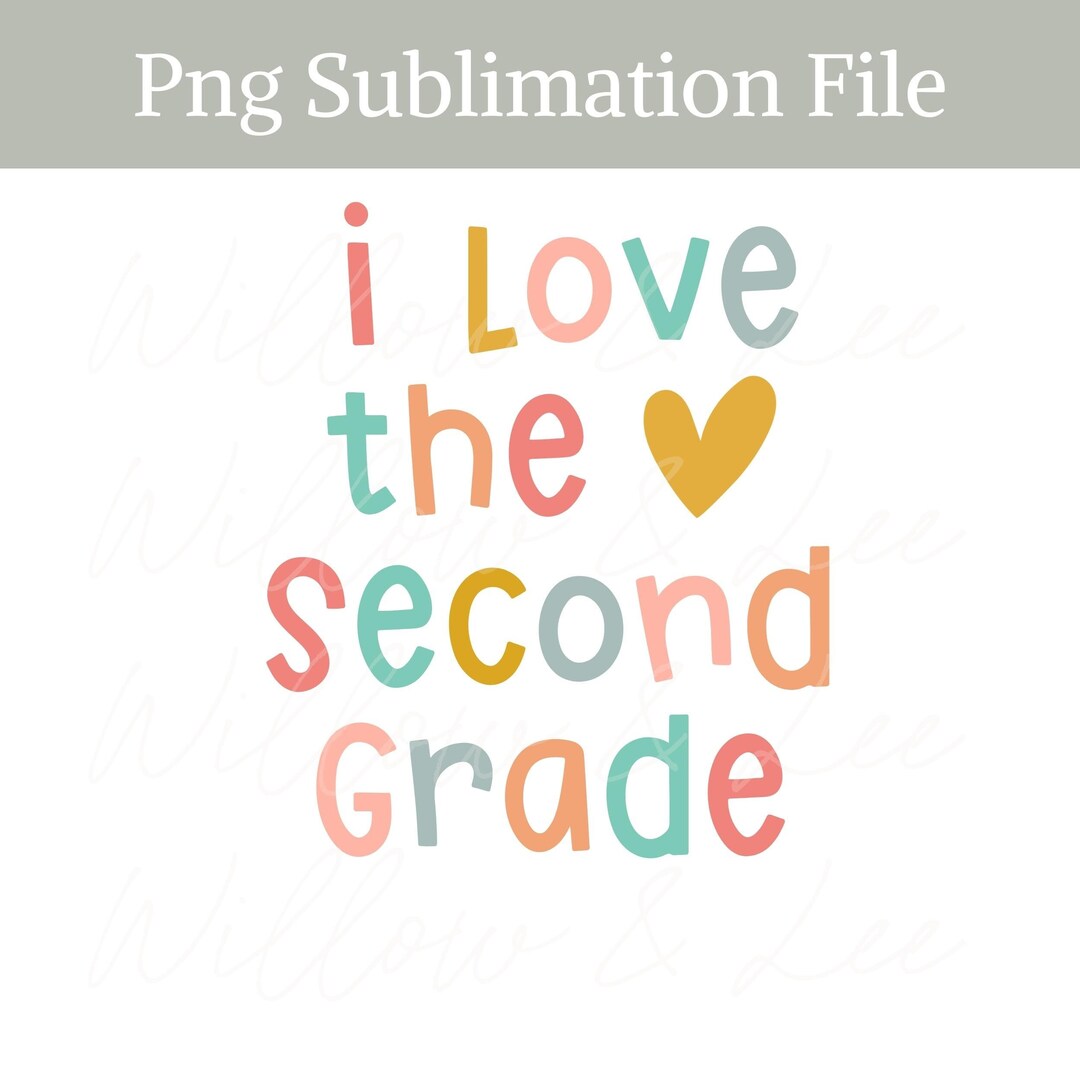 Second Grade Sublimation, Second Grade Png, I Love Second Grade, 2nd ...