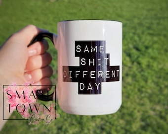 Same Shit Different Day - Etsy