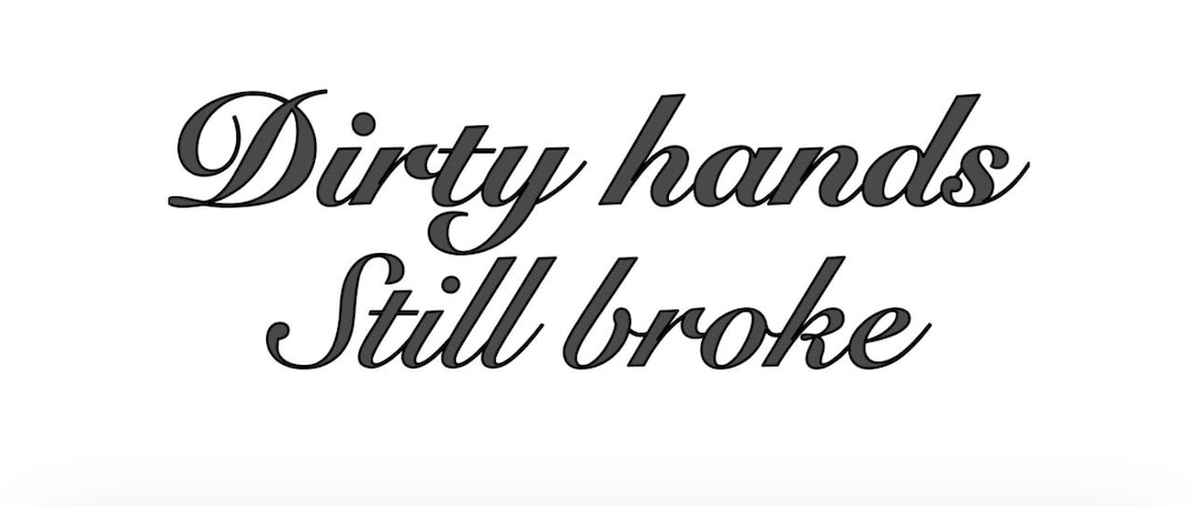 Dirty Hands Still Broke Window Decal - Etsy