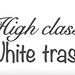 High Class White Trash Window Decal - Etsy