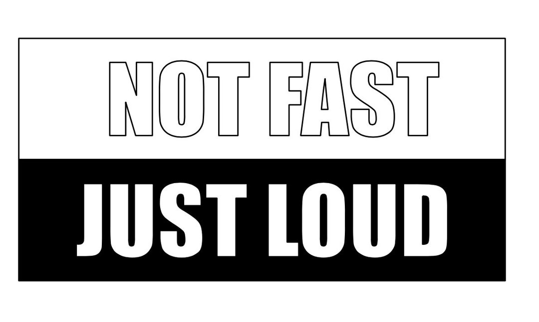Not Fast Just Loud Window Decal - Etsy
