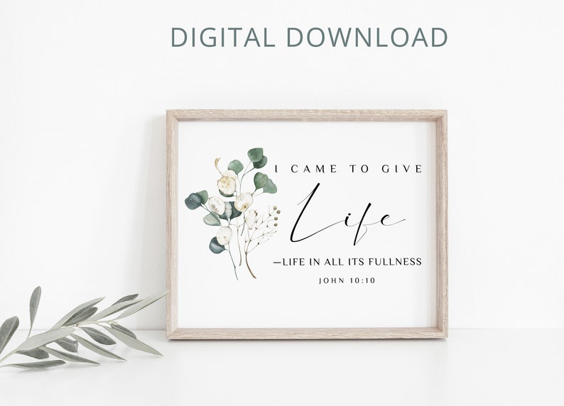 John 10:10 I Came to Give Life, Bible Verse Printable Wall Art - Etsy