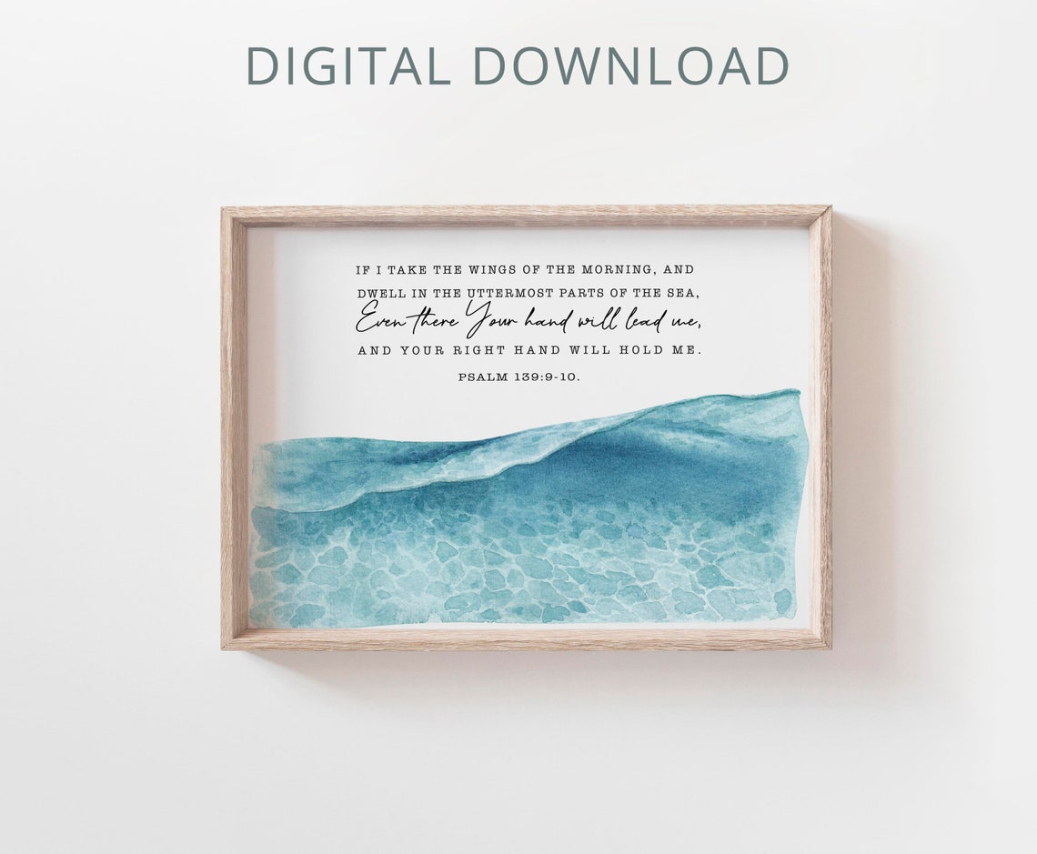 Bible Verse Printable Wall Art Psalm 139:9-10, Your Hand Will Lead Me ...