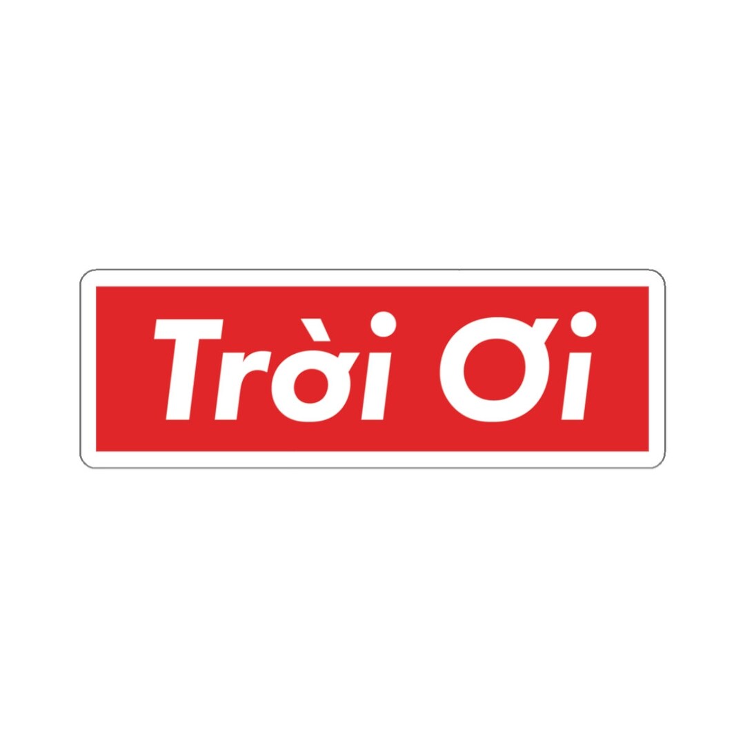 Troi Oi Sticker. Vinyl Sticker. Decal. Vietnamese Gift. Rave Gift. Kiss ...