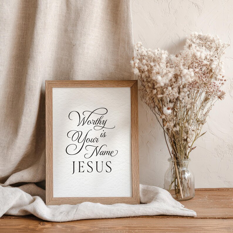 Worthy is Your Name Jesus Wall Art | Christian Scripture Printable ...