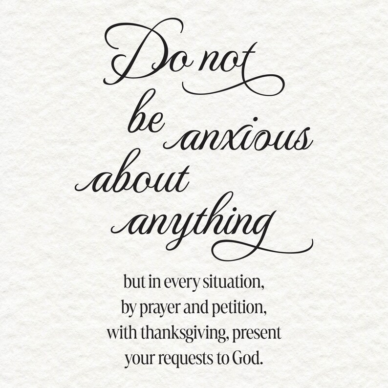 Do Not Be Anxious Printable – Philippians 4:6 Scripture Wall Art ...