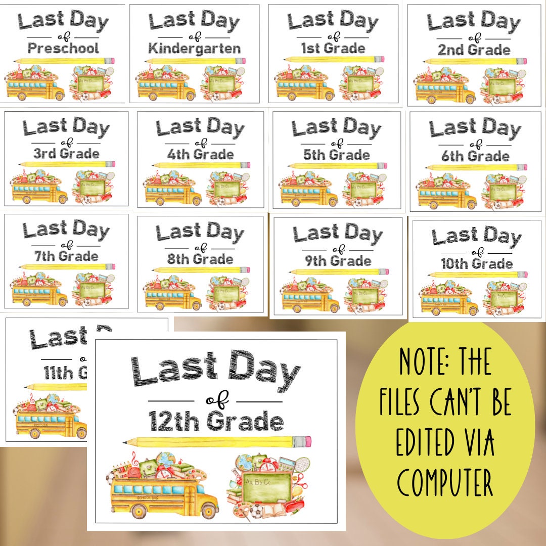 First and Last Day of School - Printable Signs - Preschool Through 12th ...