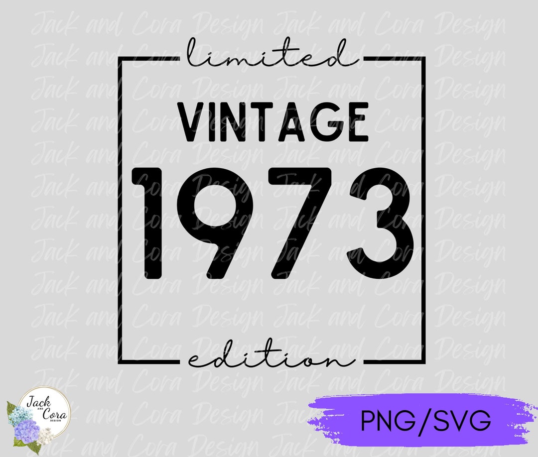 Vintage 1973 SVG, 1973 Limited Edition SVG, 50th Birthday Svg, 50th Svg ...