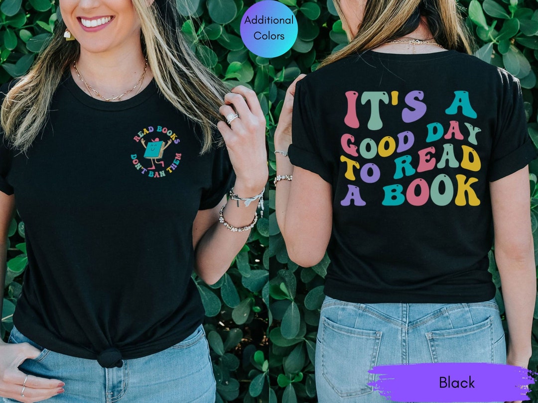 Read Books Don't Ban Them Shirt, It's a Good Day to Read a Book Shirt ...