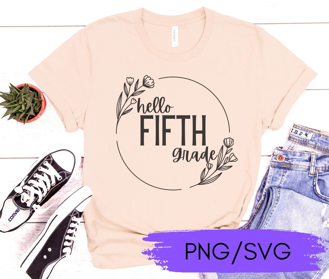 Hello Fifth Grade SVG PNG Floral Circle Design, Digital Cut File, Back ...