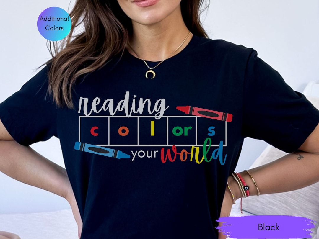 Reading Colors Your World Shirt, Literacy Night Shirt, Reading Teacher ...
